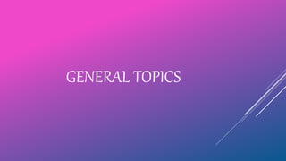 General Topic | PPTX