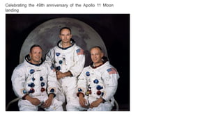 Celebrating the 49th anniversary of the Apollo 11 Moon landing | PPT