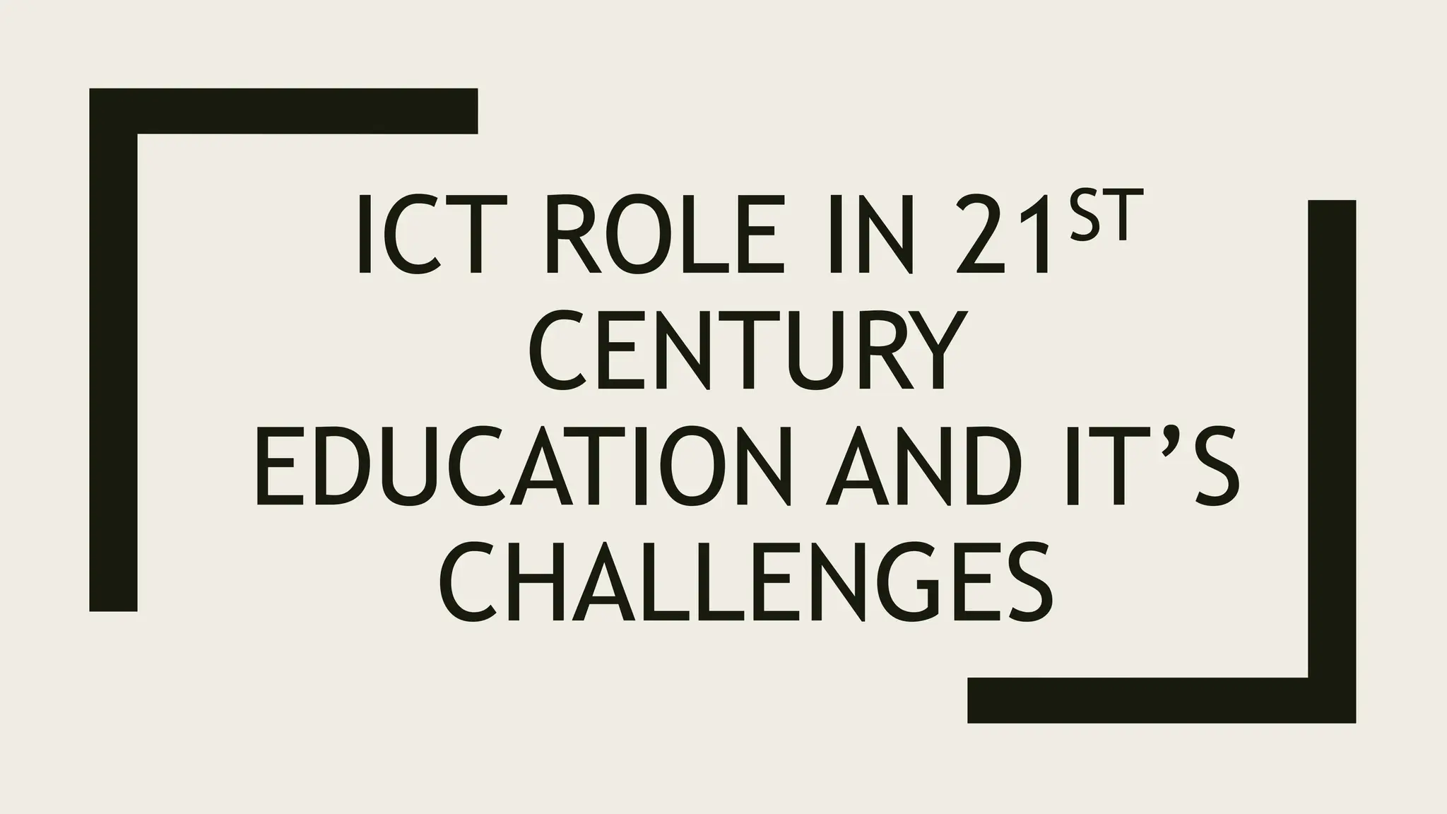 ICT role in 21st century education and it's challenges. | PPT