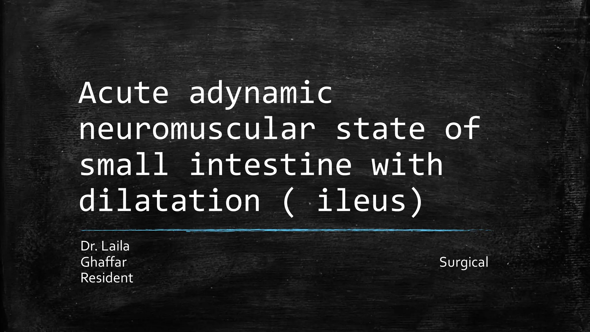 Acute adynamic neuromuscular state of small intestine with dilatation i ...