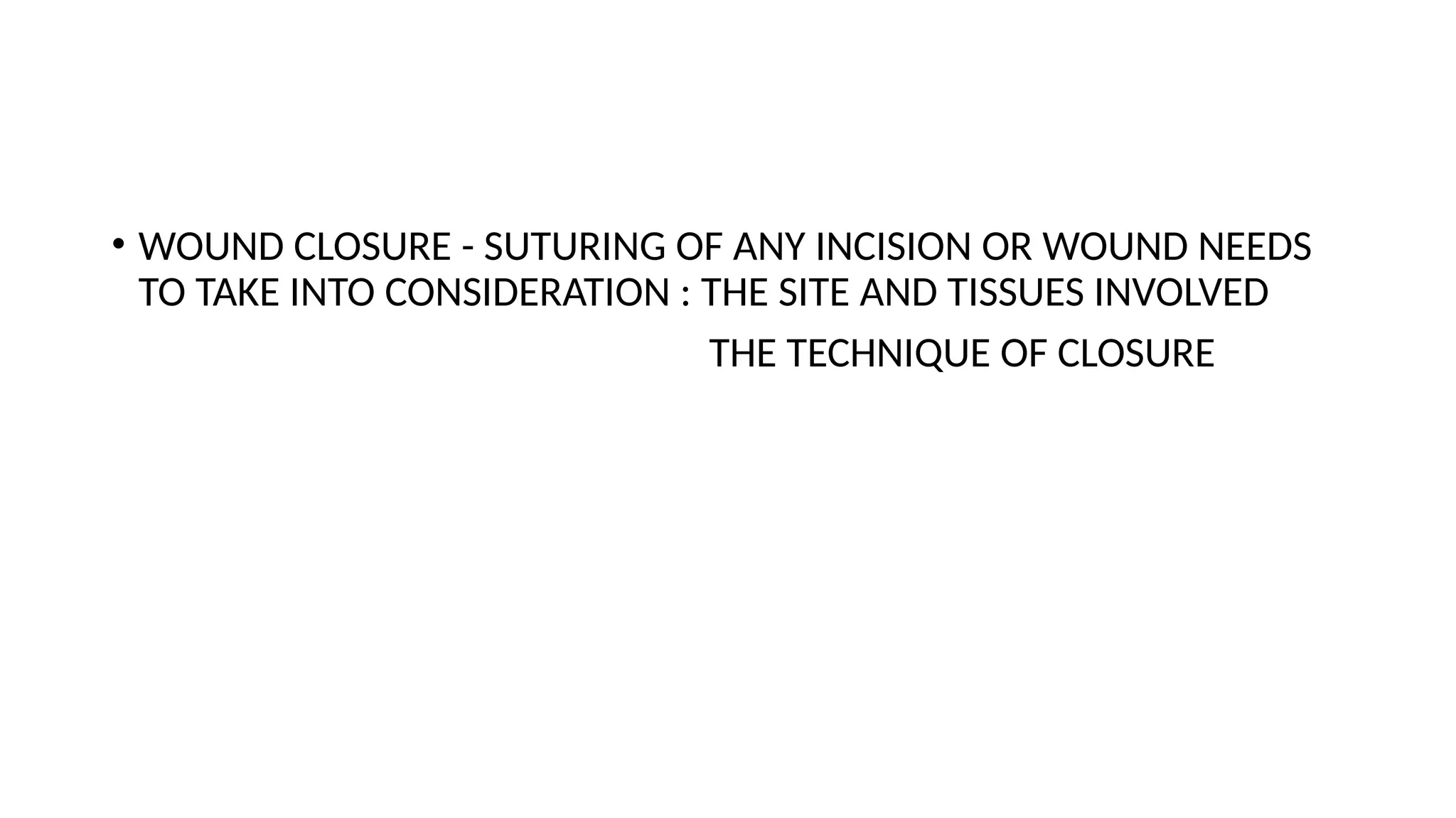 Wound closure techniques of surgical wounds | PPTX
