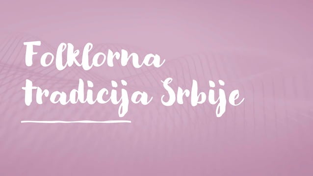 FOLKLORNA TRADICIJA SRBIJE | PDF
