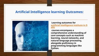 Artificial Intelligence institute in delhi | PPTX