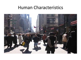Physical and human Characteristic's | PPT