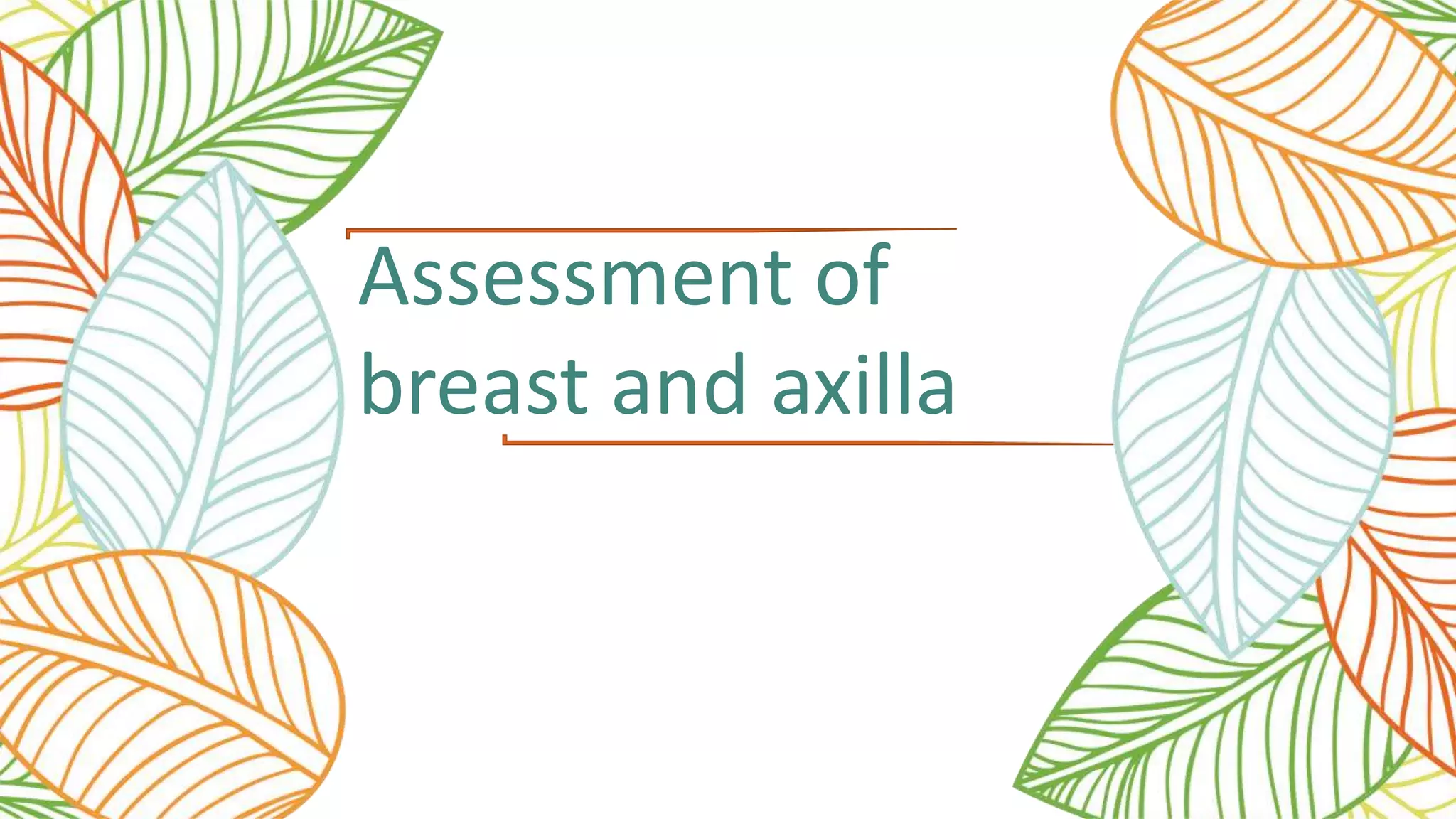 Assesment of breast and axilla | PPTX