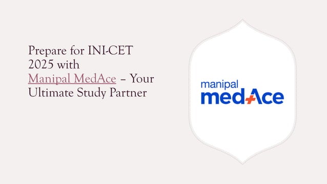 Prepare for INI-CET 2025 with Manipal MedAce – Your Ultimate Study ...
