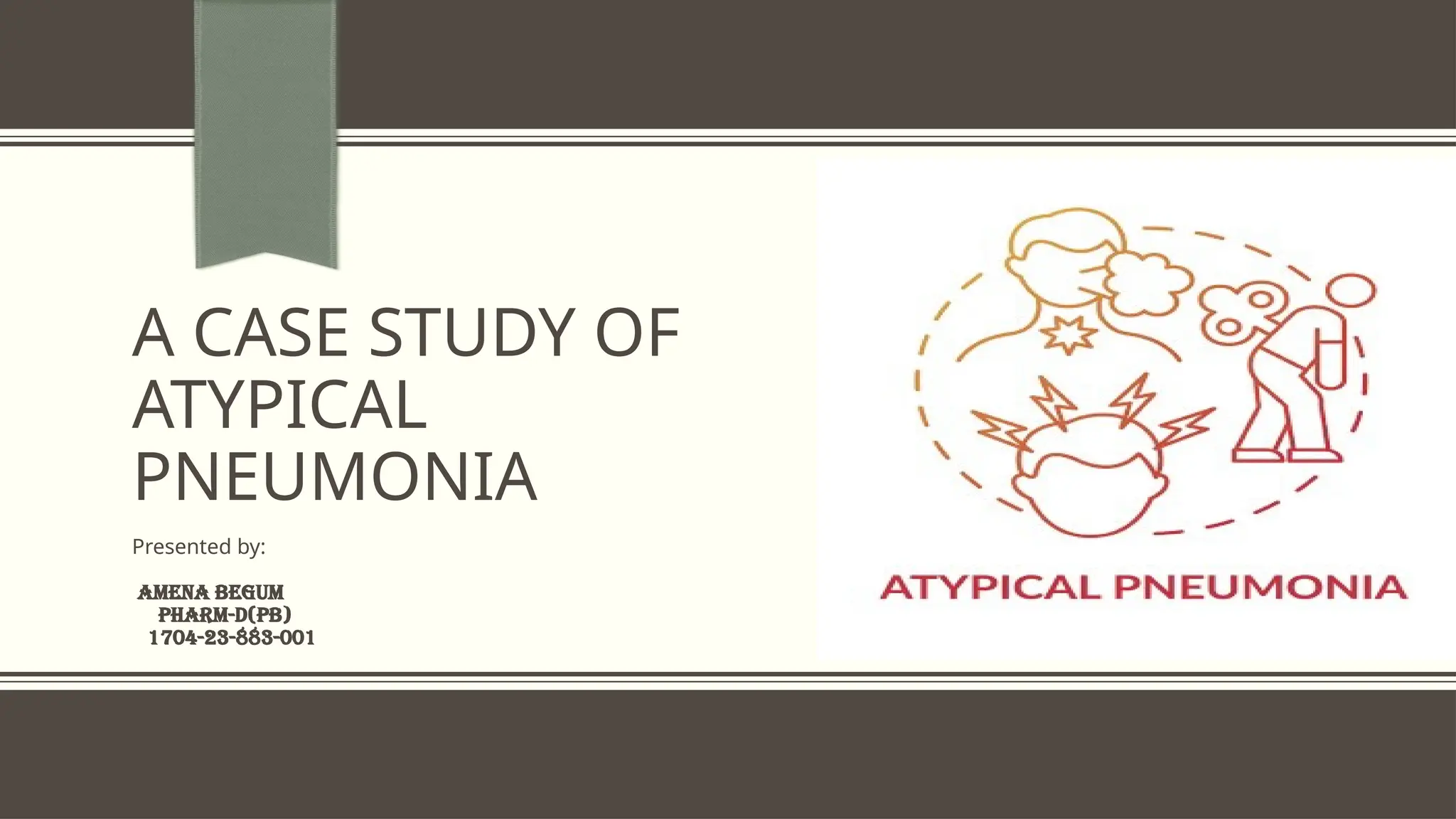 Case study on Atypical pneumonia Presentation (6).pptx