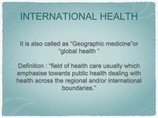 International health | PPTX | Infectious Diseases | Diseases and Conditions