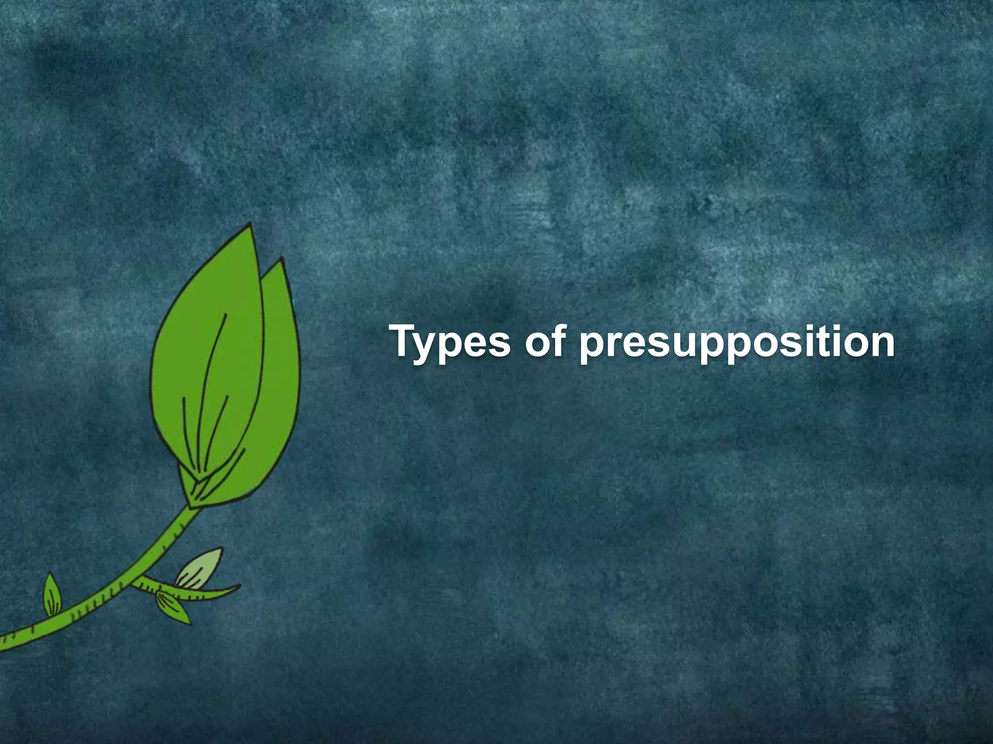 presupposition and its types in details | PPTX