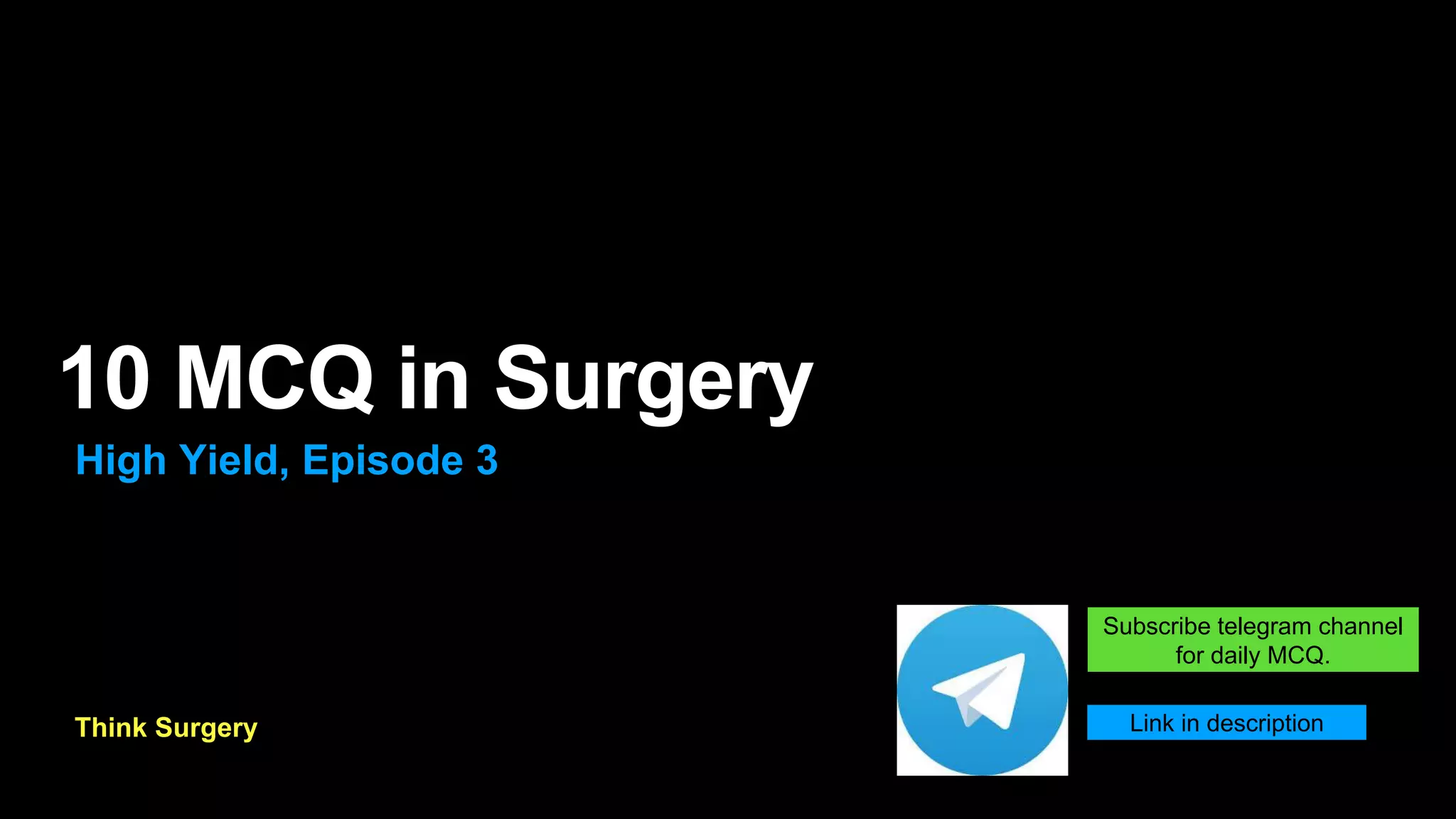 High Yield surgery MCQ episode 3 (NEET PG, NEET SS, INI CET, FMGE) | PPTX