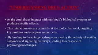 HOW DRUG/MEDICINE WORK OR Understanding the Mechanisms of Drug Action ...
