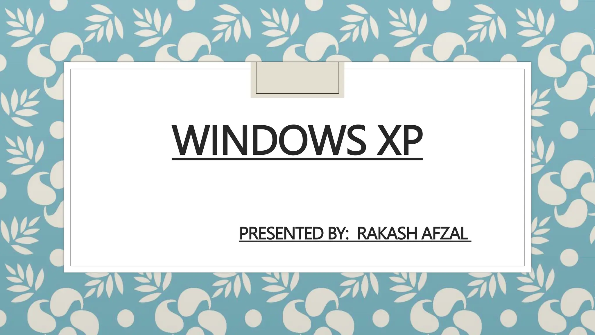 Presentation 7 (1).pptx windows Xp explanation | PPTX | Operating Systems | Computer Software ...