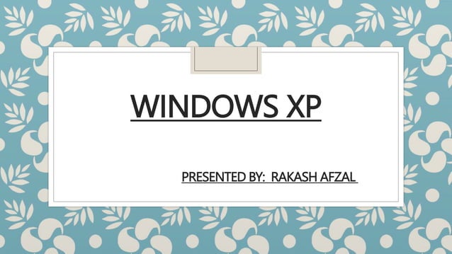 Presentation 7 (1).pptx windows Xp explanation | PPT