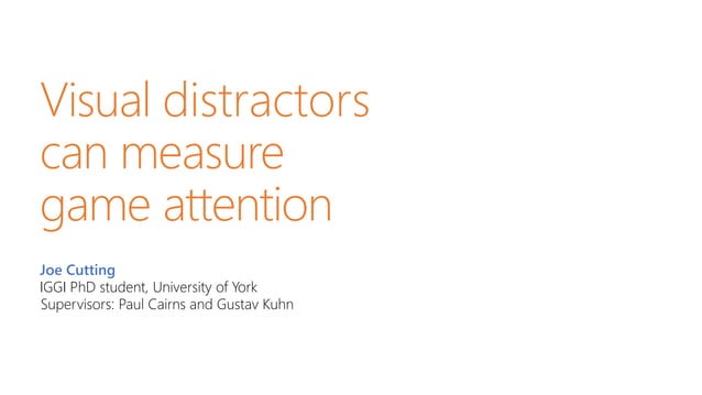 Visual Distractors Can Measure Game Attention Ppt