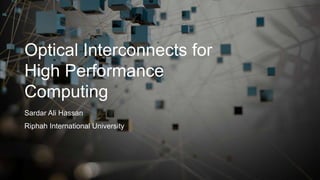Optical Interconnection For High Performance Computing.pptx