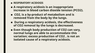 Respiratory acidosis , causes,management, investigations.pptx