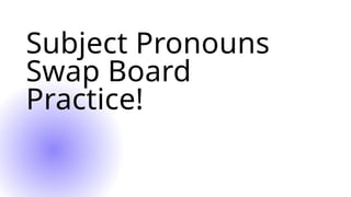 Subject and Object Pronouns ESL english powerpoint | PPTX