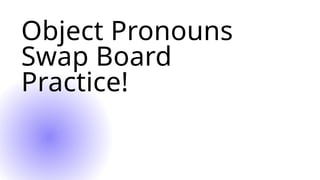 Subject and Object Pronouns ESL english powerpoint | PPTX
