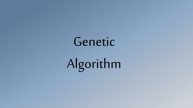 Genetic Algorithm in Artificial Intelligence | PPTX | Genetics | Science