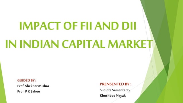 impact of FII N DII in indian capital market | PPTX | Stocks and Bonds ...