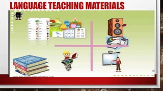 language teaching material in education | PPTX