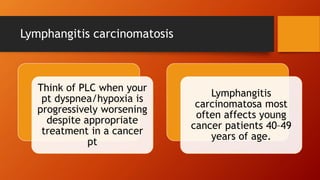 lymphangitis carcinomatosis | PPTX