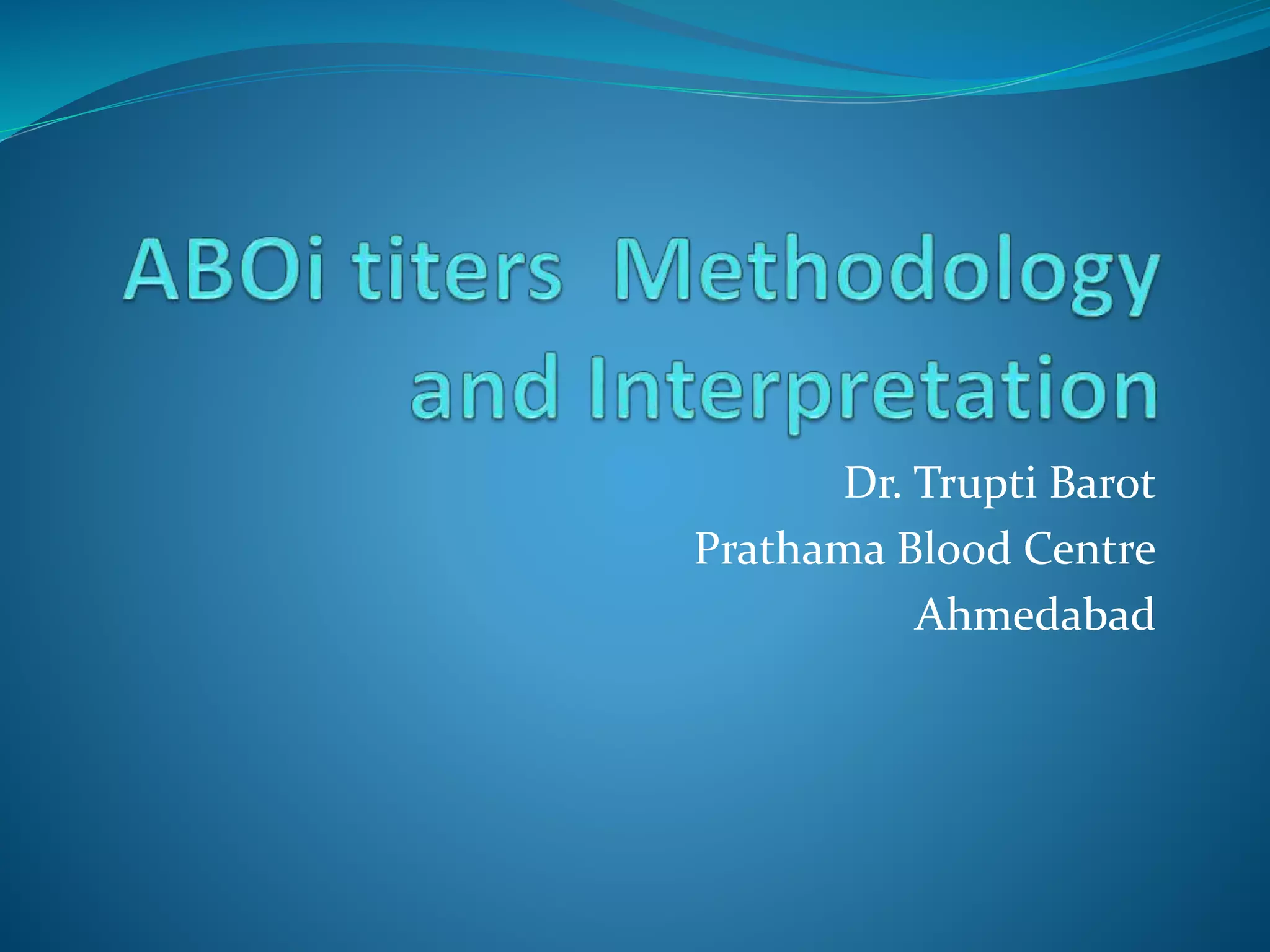 ABOi titers Methodology and Interpretation | PPTX