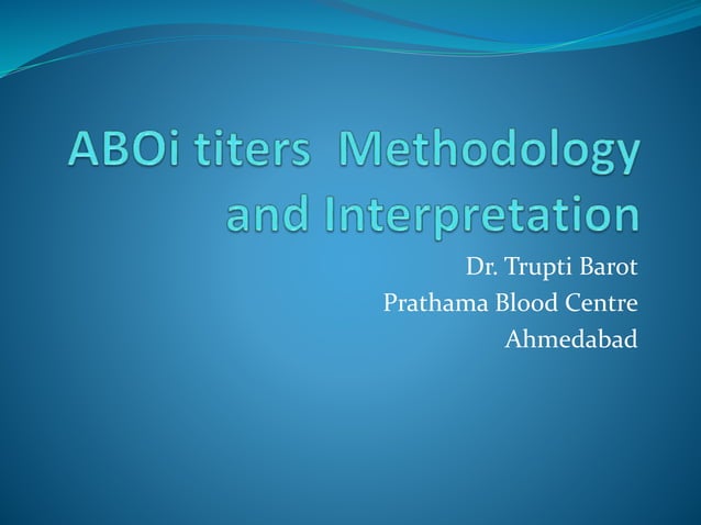 ABOi titers Methodology and Interpretation | PPTX | Blood Disorders ...
