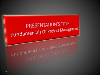 Presentation_about_Fundamentals_Of_Project_Management.ppt