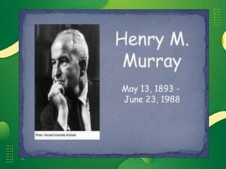 Presentation about Henry Murray.pptx to educate learners about Henry ...