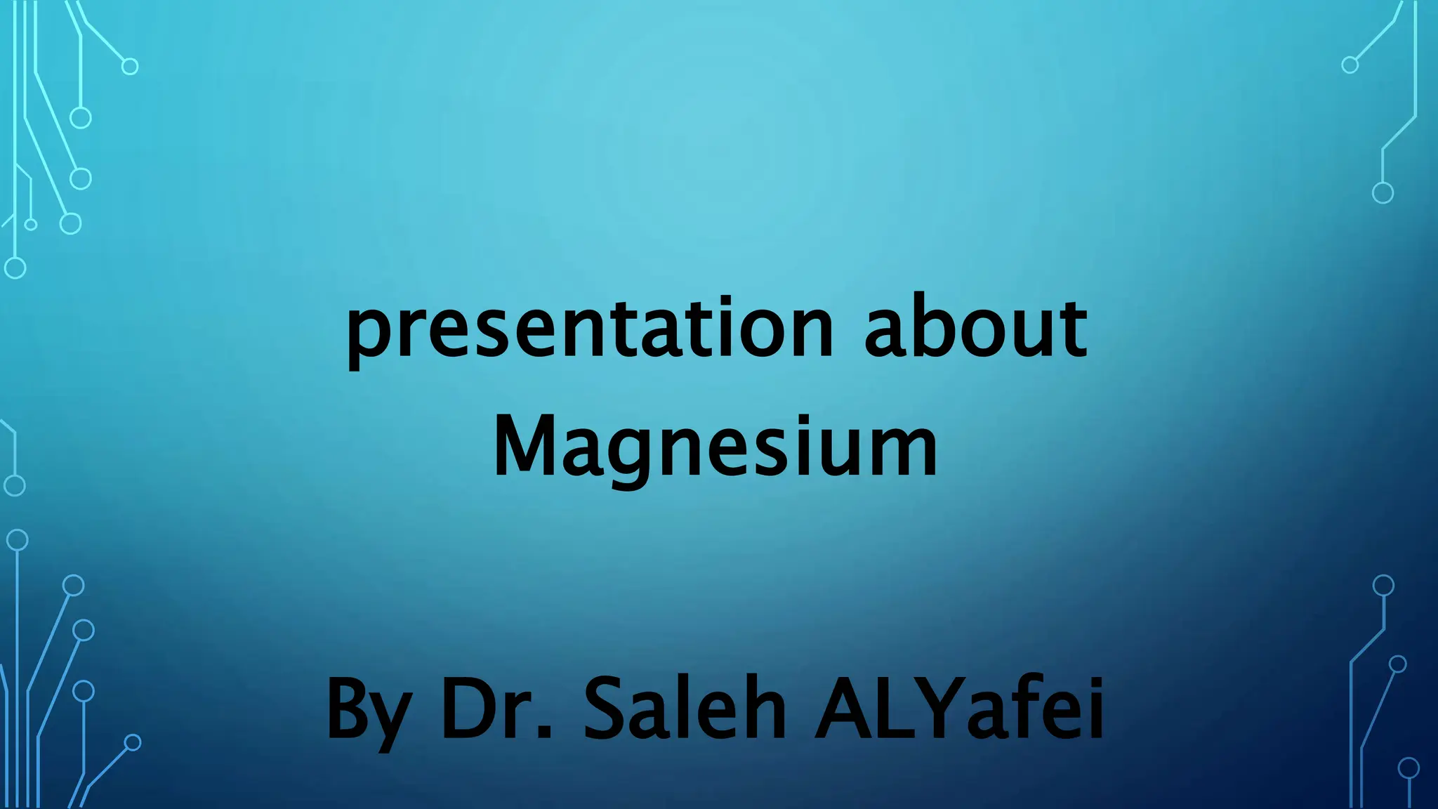@Presentation about Magnesium.pptx