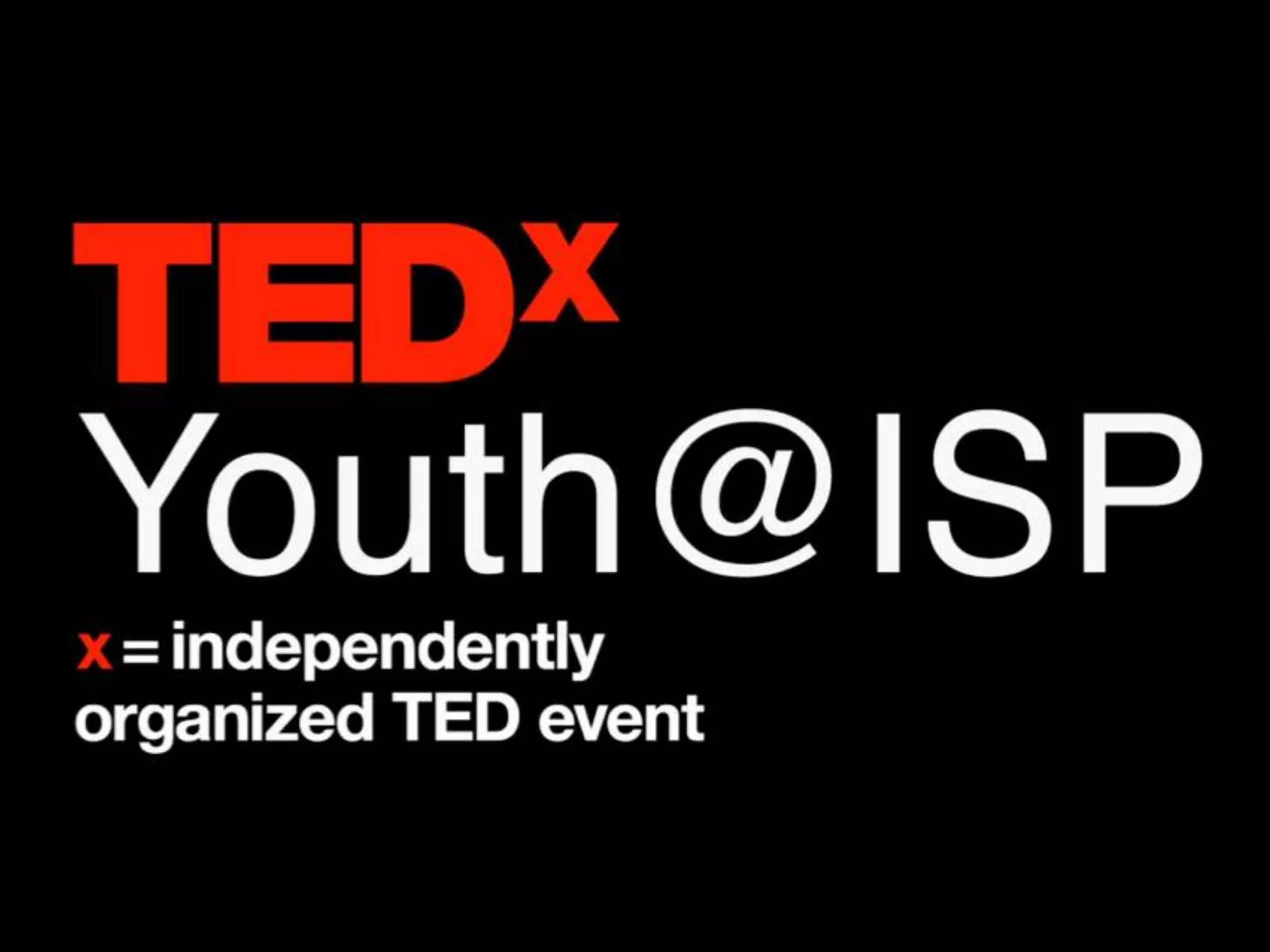 Presentation about TEDxYouth@ISP | PPTX