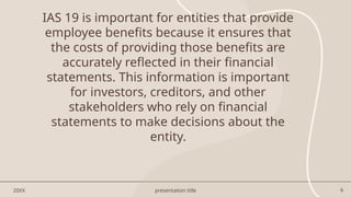 Presentation on ias 19 in financial statements | PPTX