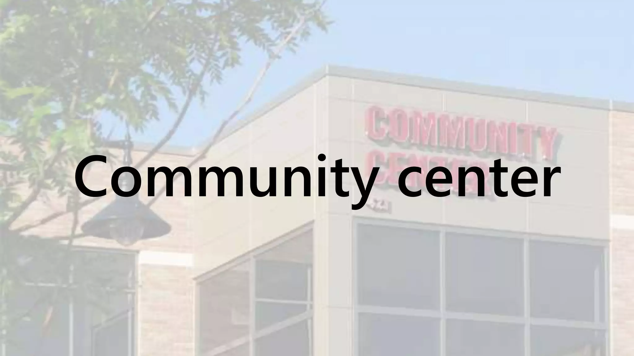 History of Community Center | PPTX