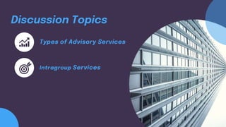 Presentation_Advisory & Intragroup service.pptx