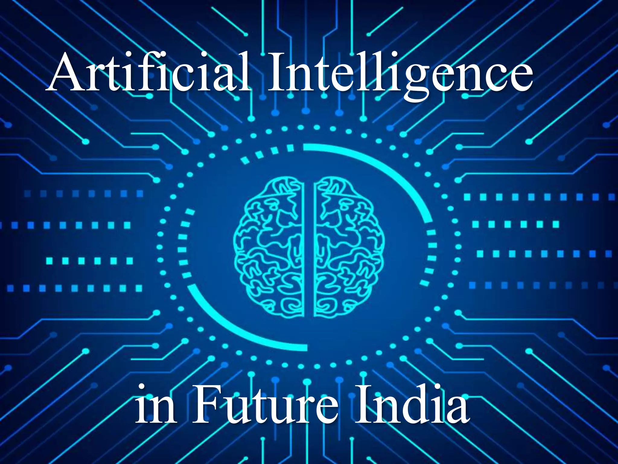 Artificial Intelligence in Future India | PPTX