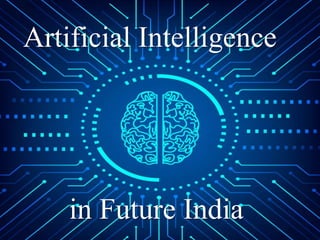 Artificial Intelligence in Future India | PPTX