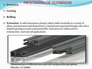 Aluminium Processing,Properties and Application | PPTX
