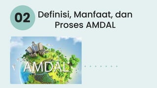 Presentation_AMDAL(analisa mengenai dampak lingkungan ) | PPT