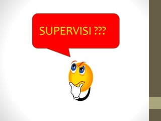Presentation supervisi pendidikan | PPTX