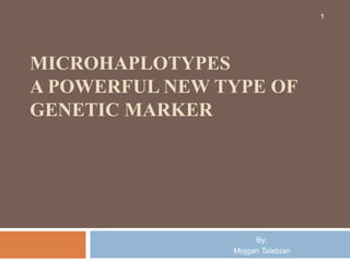 Microhaplotype, A Powerful New Type of Genetic Marker | PPSX