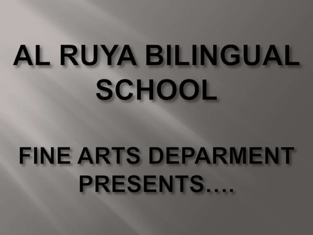 AL RUYA BILINGUAL SCHOOL :ART WORK | PPTX
