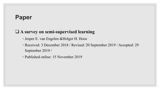 Semi-supervised Learning Survey - 20 years of evaluation | PPTX