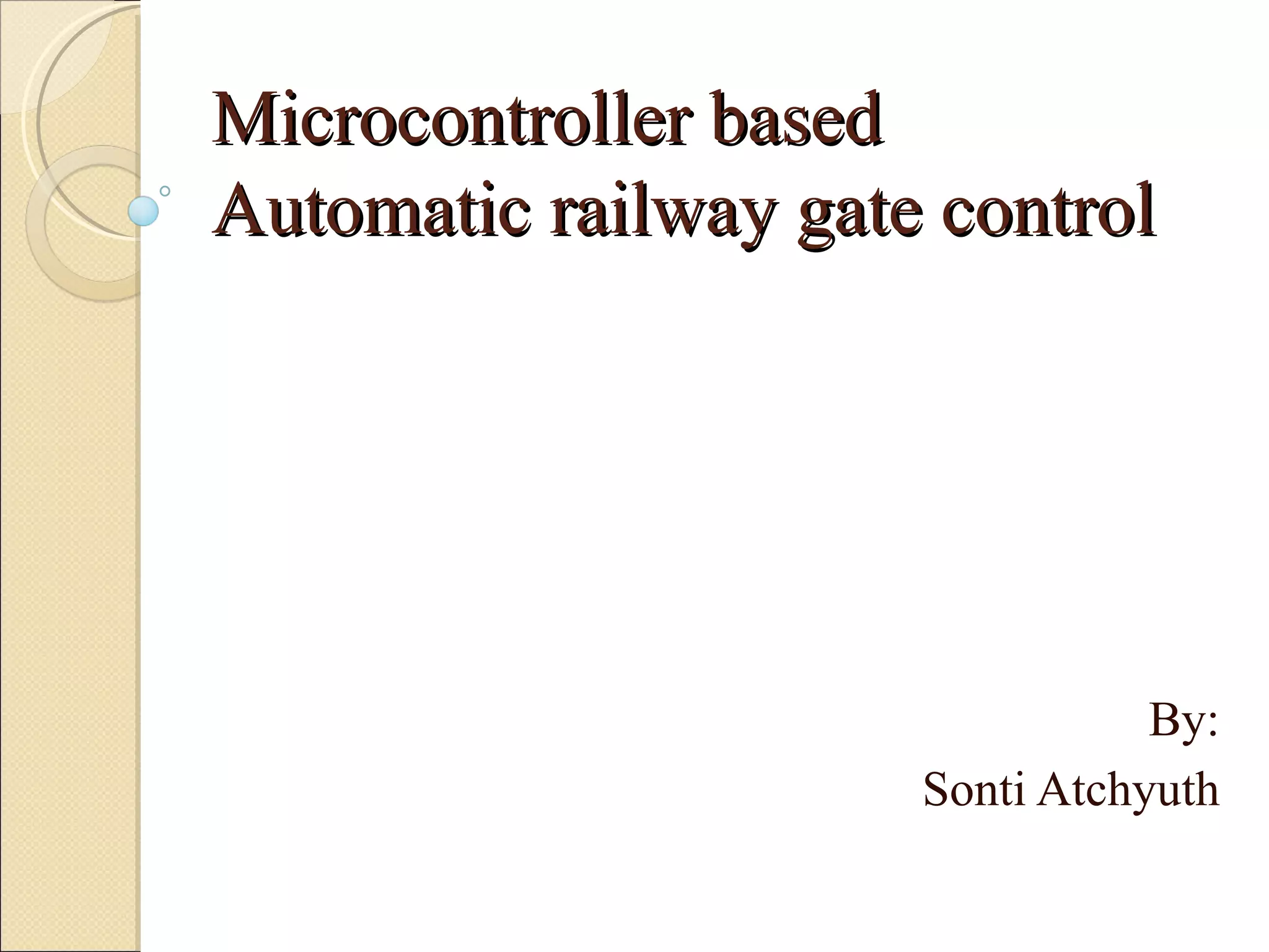 Automatic railway gate control | PPT