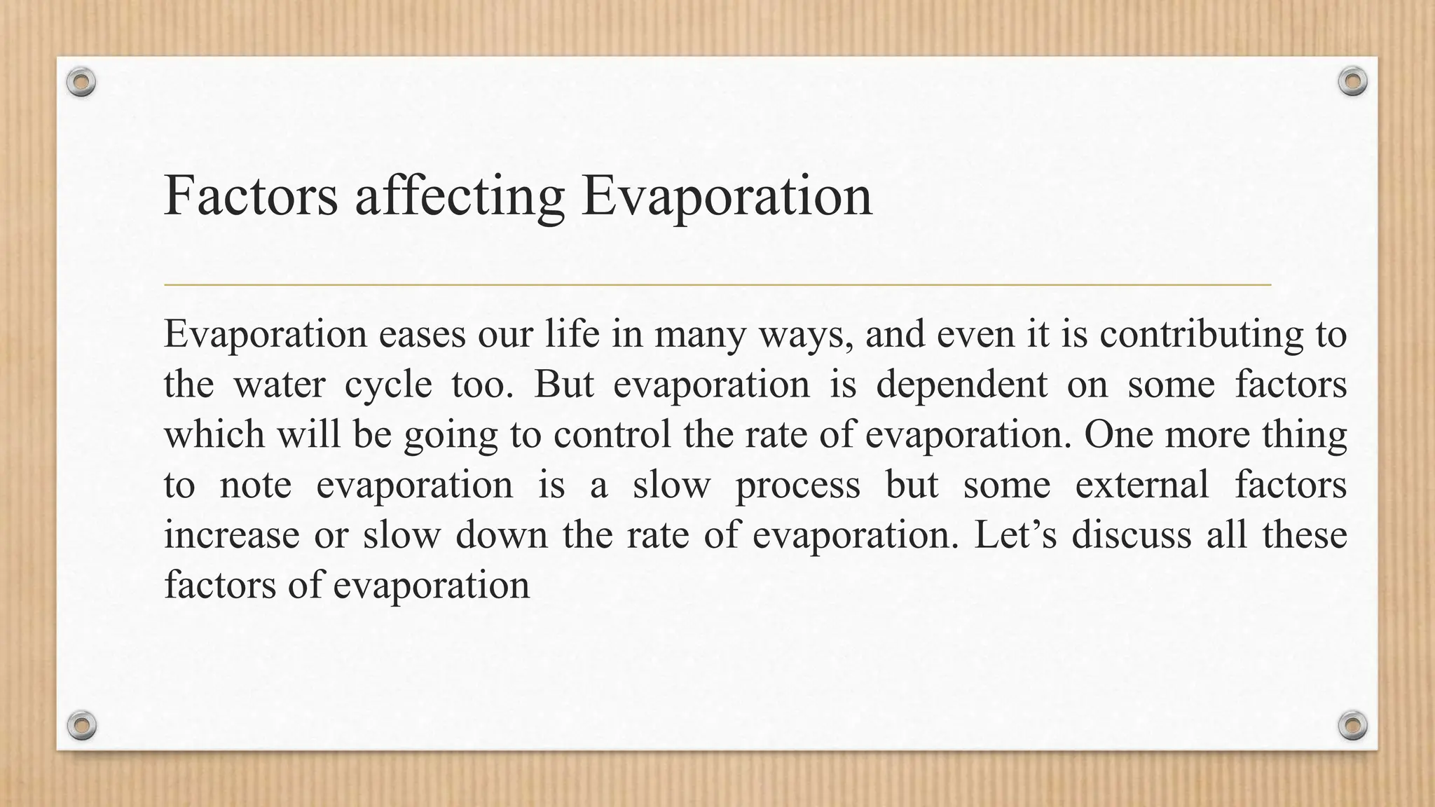 Presentation on Evaporation, its process and factors affecting ...