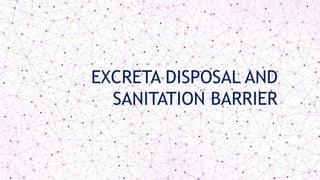 excreta disposal and sanitation barrier. | PPTX