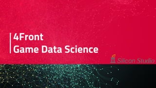 4Front Game Data Science | PPT