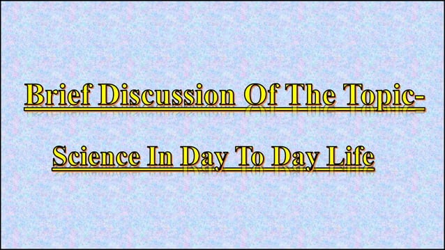 power point on "Science in day to day life" | PPTX | Cooking | Food & Drink