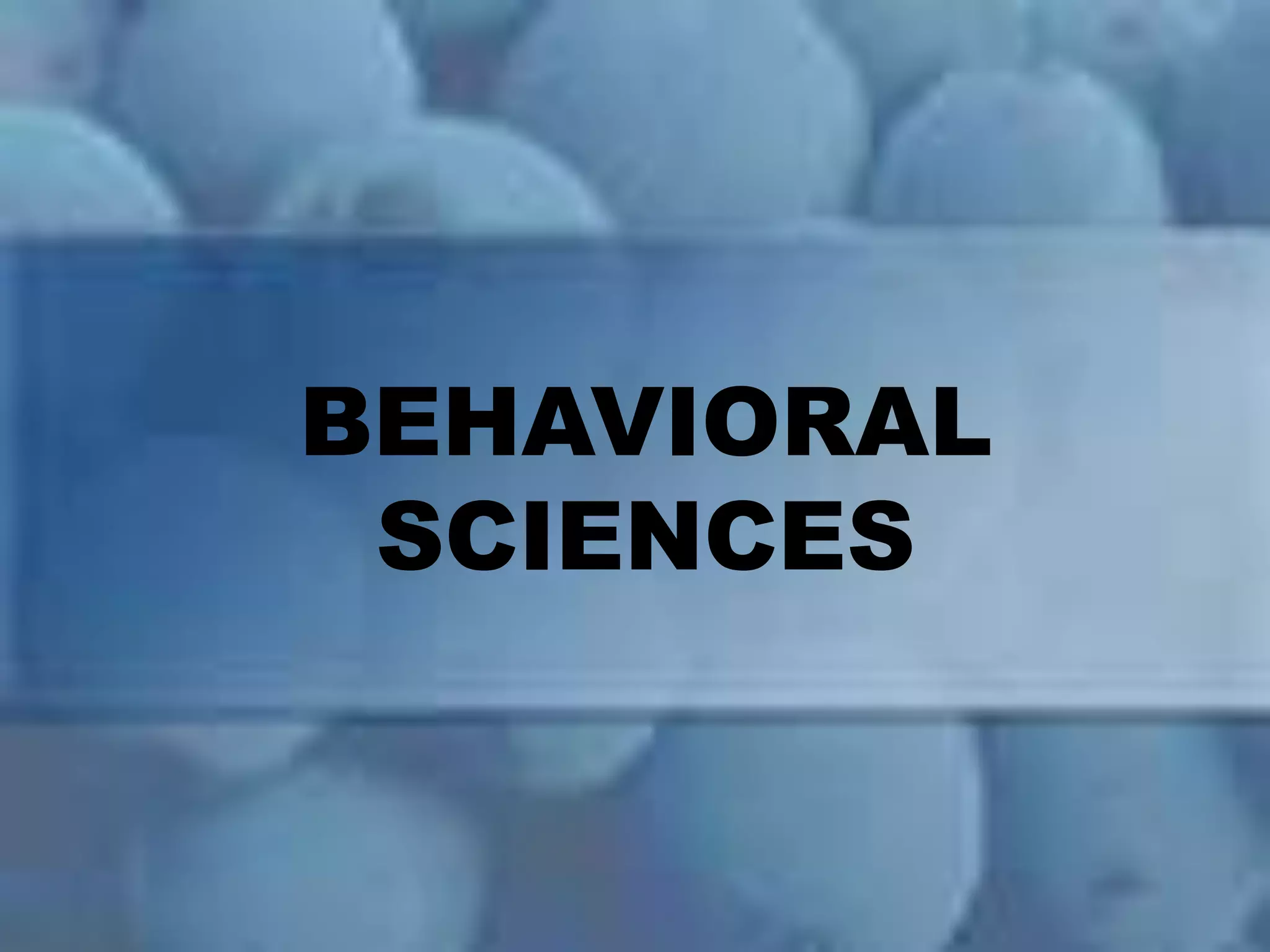 Presentation behavioral sciences | PPTX
