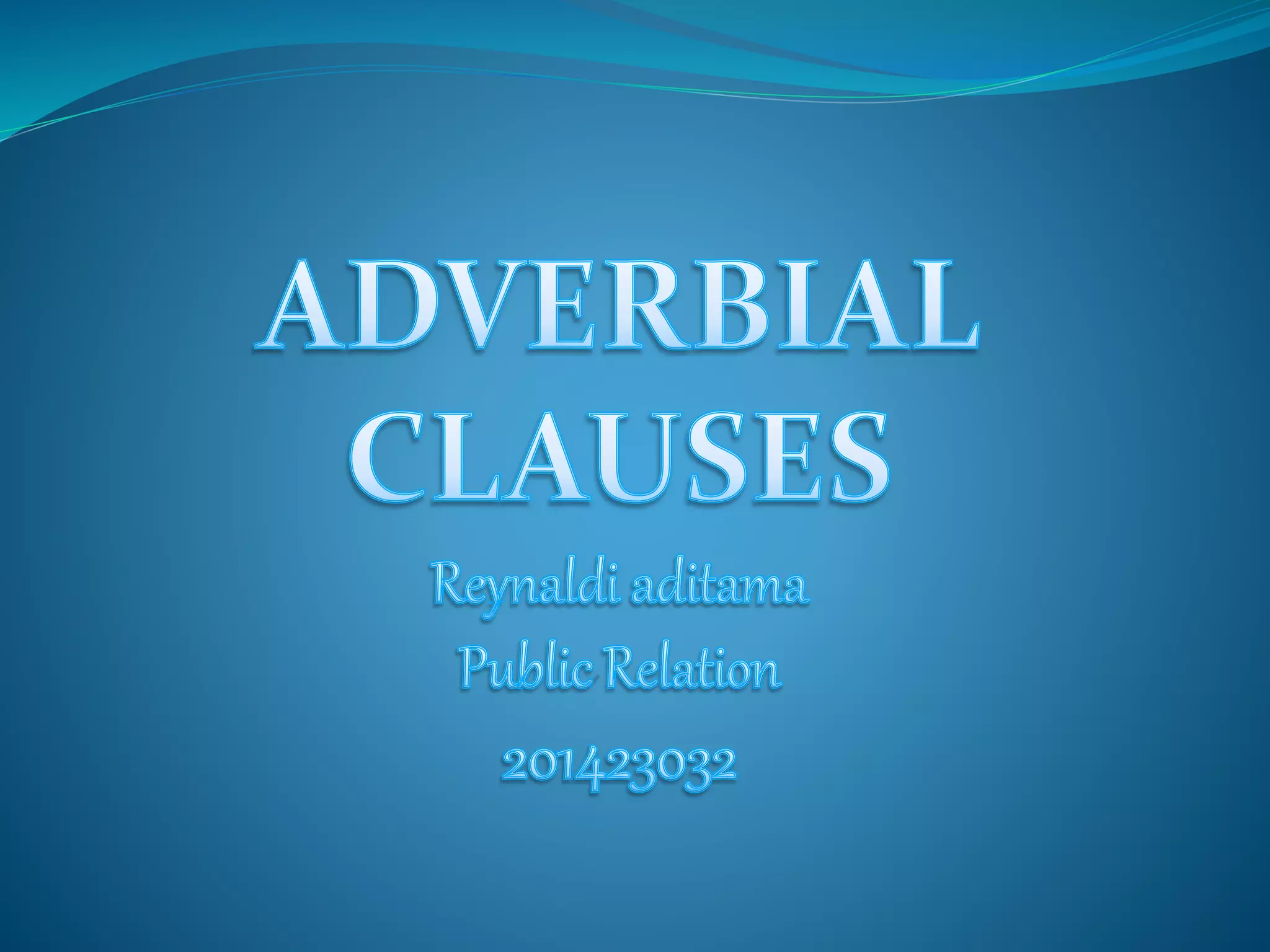 Adverbial Clauses - Presentation b inggris rey | PPTX